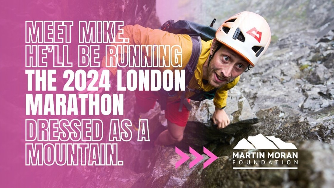 Mike's bringing the mountains to the 2024 London Marathon for The Martin Moran Foundation ...