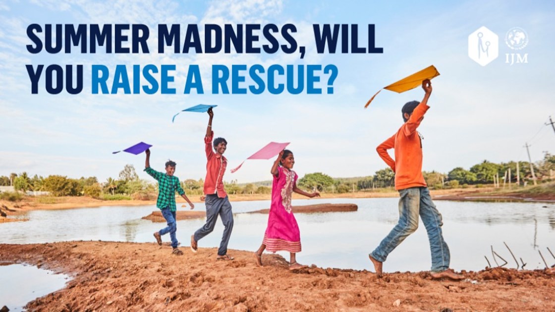 Summer Madness X IJM - RAISE A RESCUE! - JustGiving