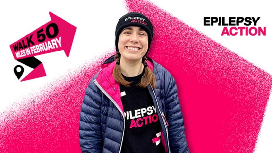 Walk 50 Miles in February 2025 for Epilepsy Action - JustGiving