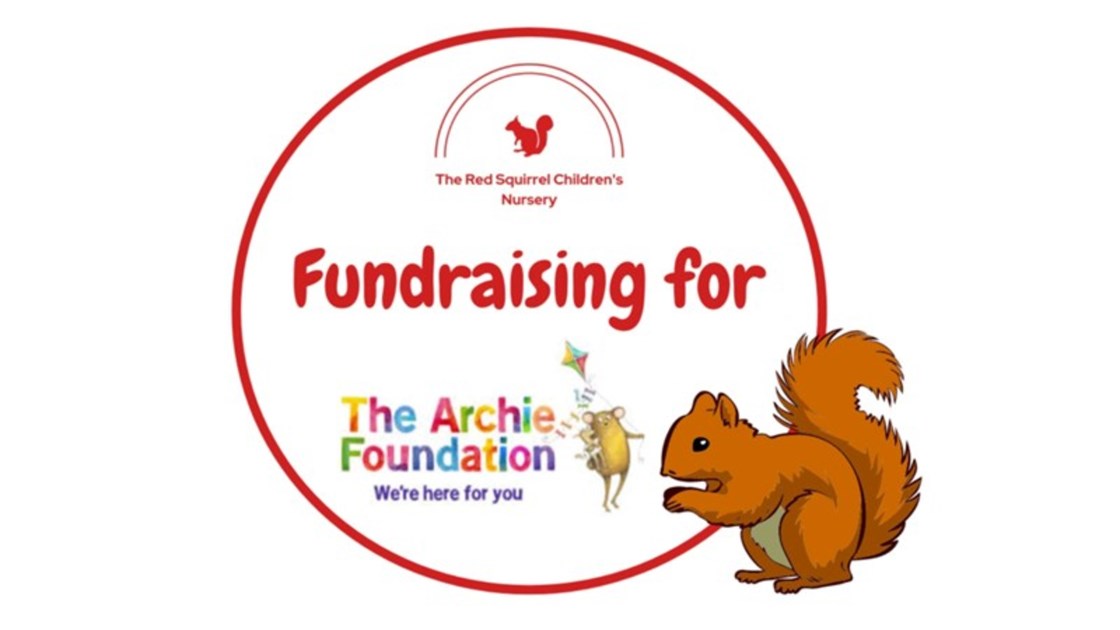The Red Squirrel Children's Nursery is fundraising for The ARCHIE Foundation Tayside