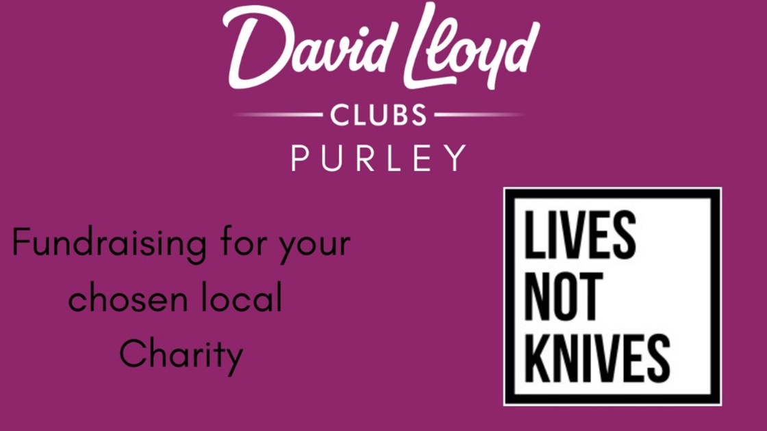 David Lloyd Purley is fundraising for Lives Not Knives