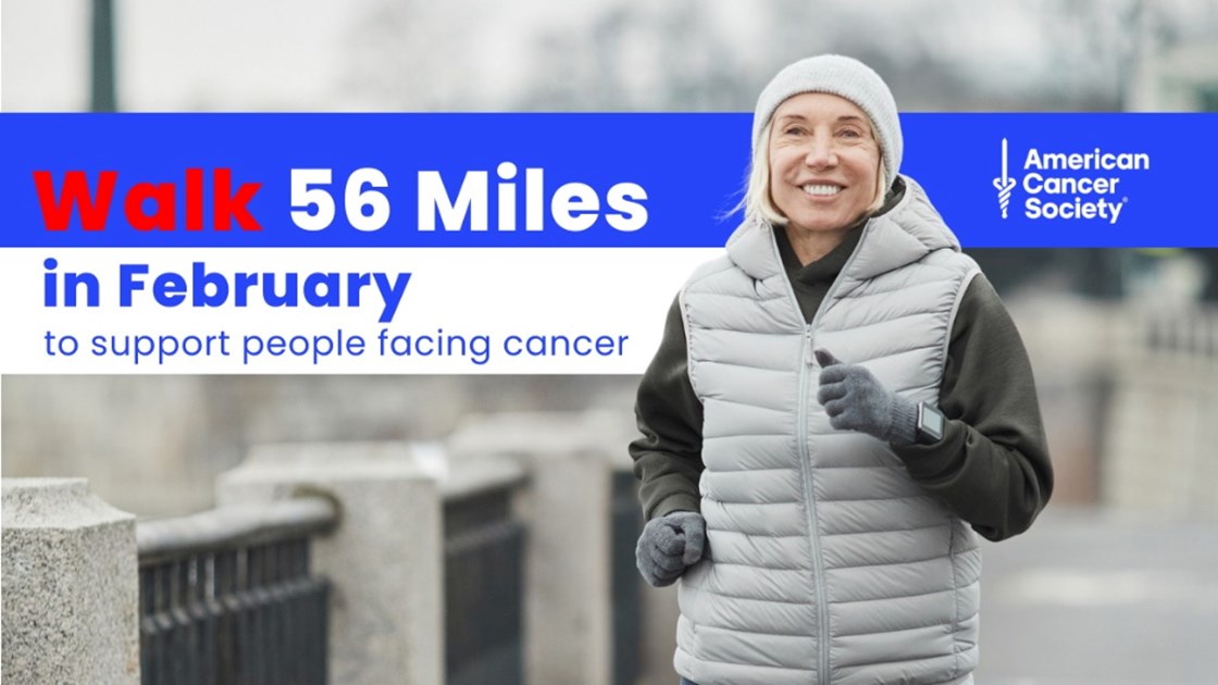 Walk 56 Miles in February for the American Cancer Society - JustGiving