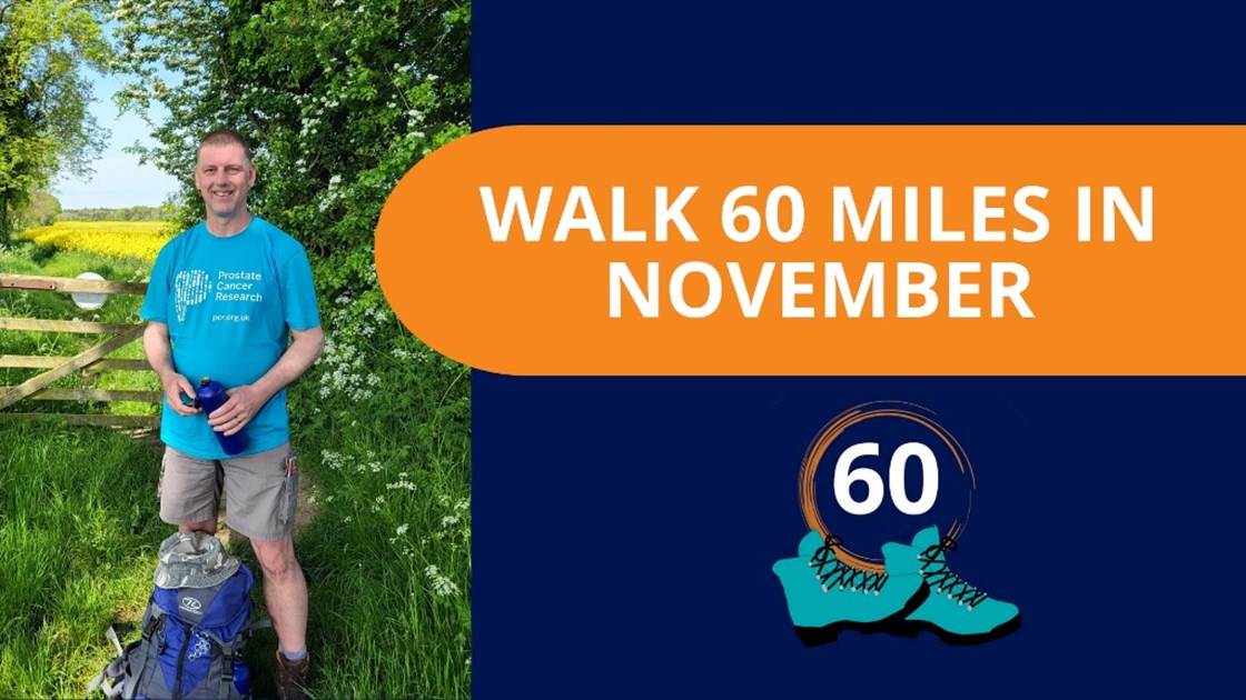 Walk 60 Miles in November for Prostate Cancer Research 2024 - JustGiving