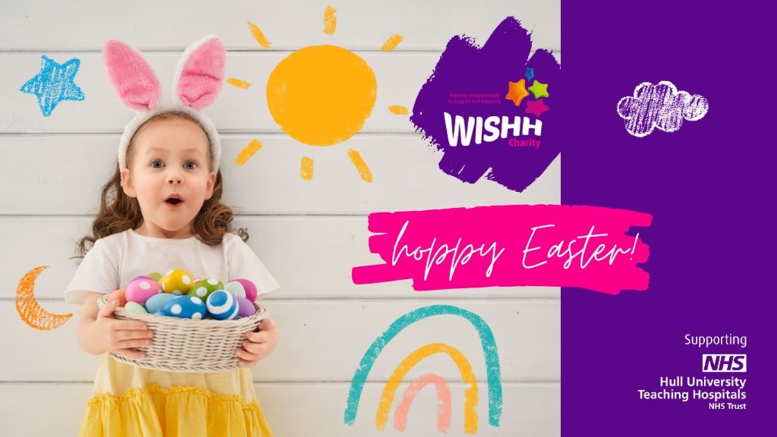 WISHH Charity's Easter Appeal for Hull Hospitals! - JustGiving