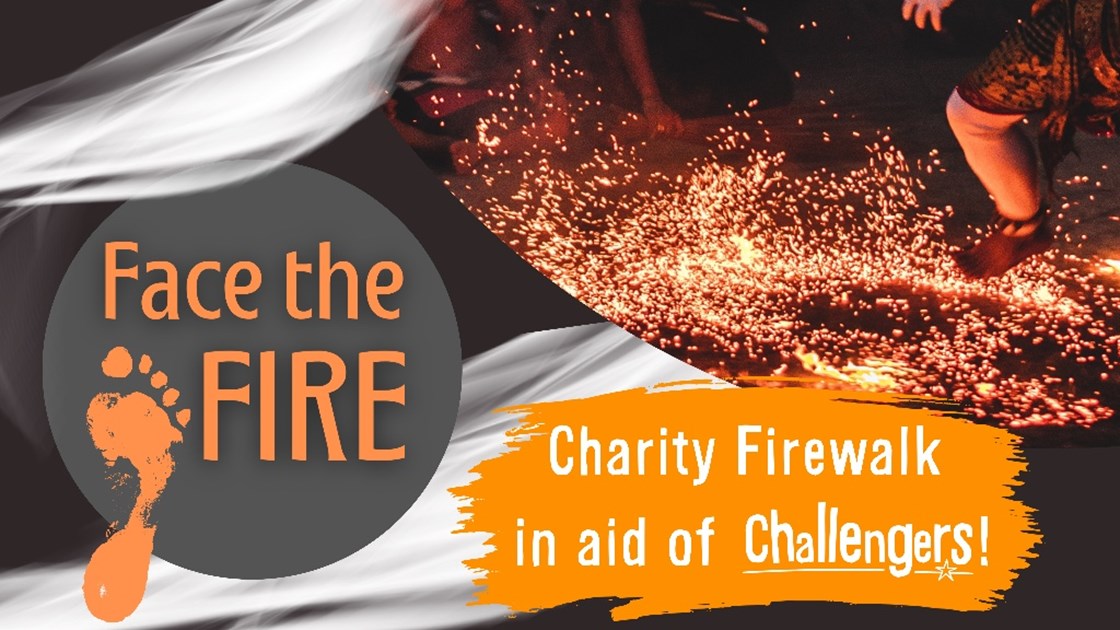 'Face the Fire' - Charity Firewalk in aid of Challengers! - JustGiving