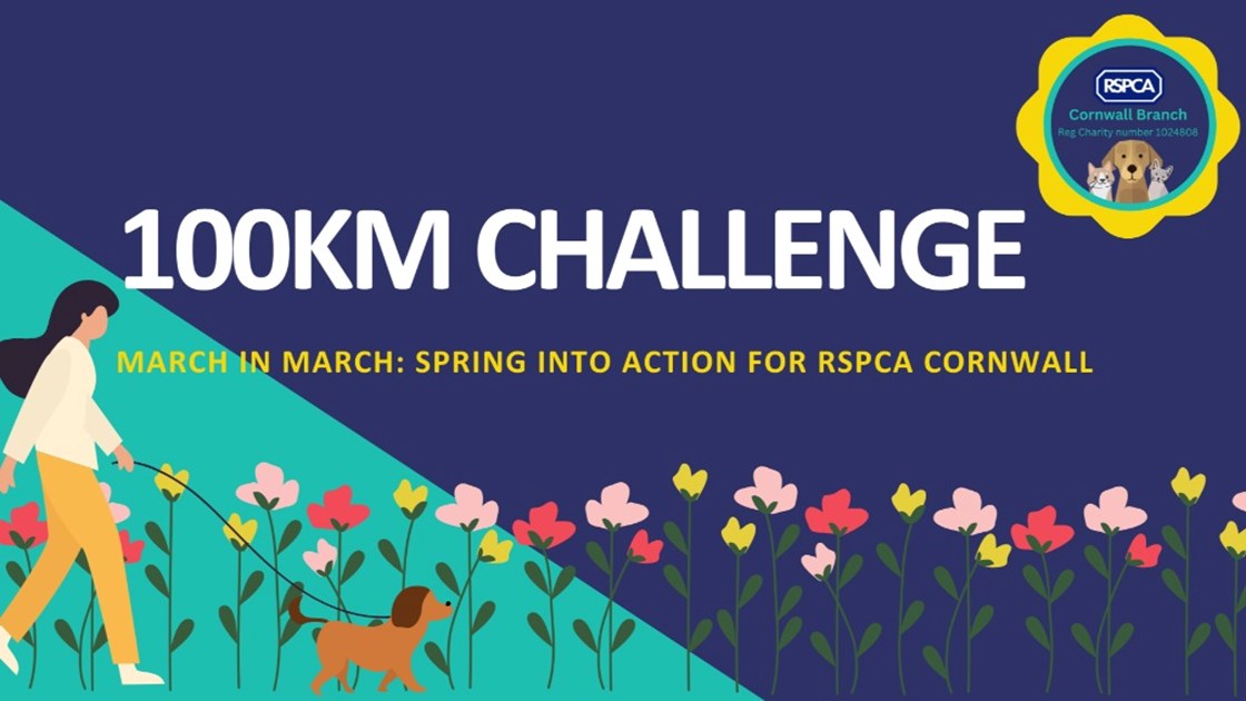 Join us for March in March: Spring Into Action For RSPCA Cornwall -100km Challenge - JustGiving