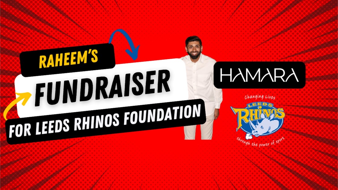 Raheem Mohammad is fundraising for The Leeds Rhinos Foundation