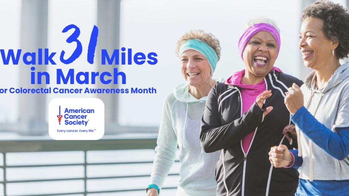Walk 31 Miles for the American Cancer Society and Colorectal Cancer ...