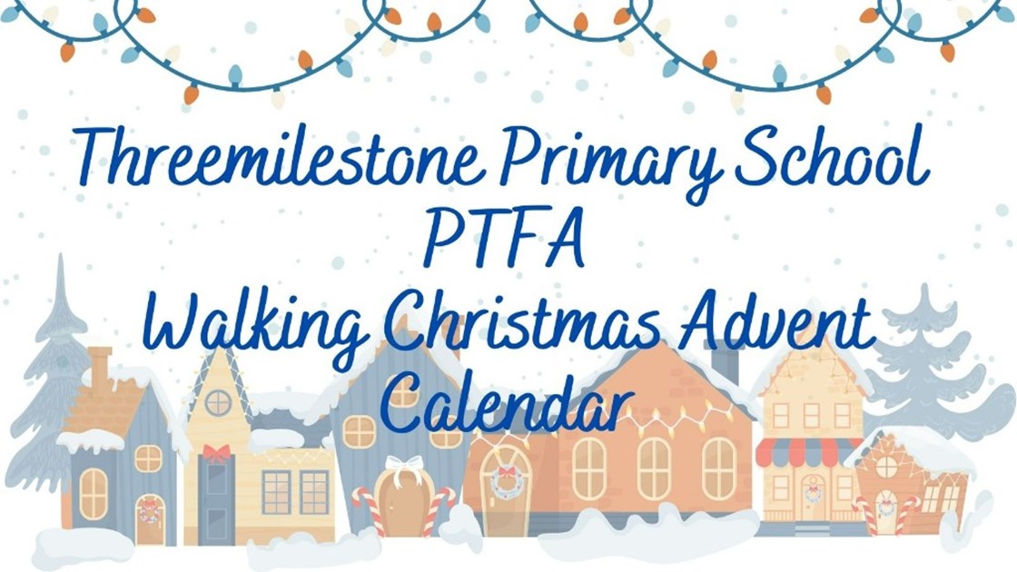 Threemilestone Primary School PTFA Walking Christmas Advent Calendar ...